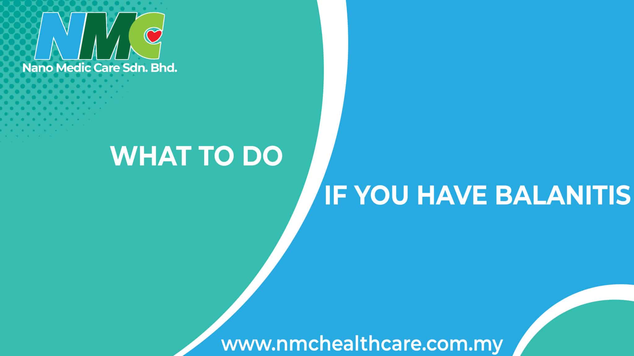 What To Do If You Have Balanitis | Nano Medic Care