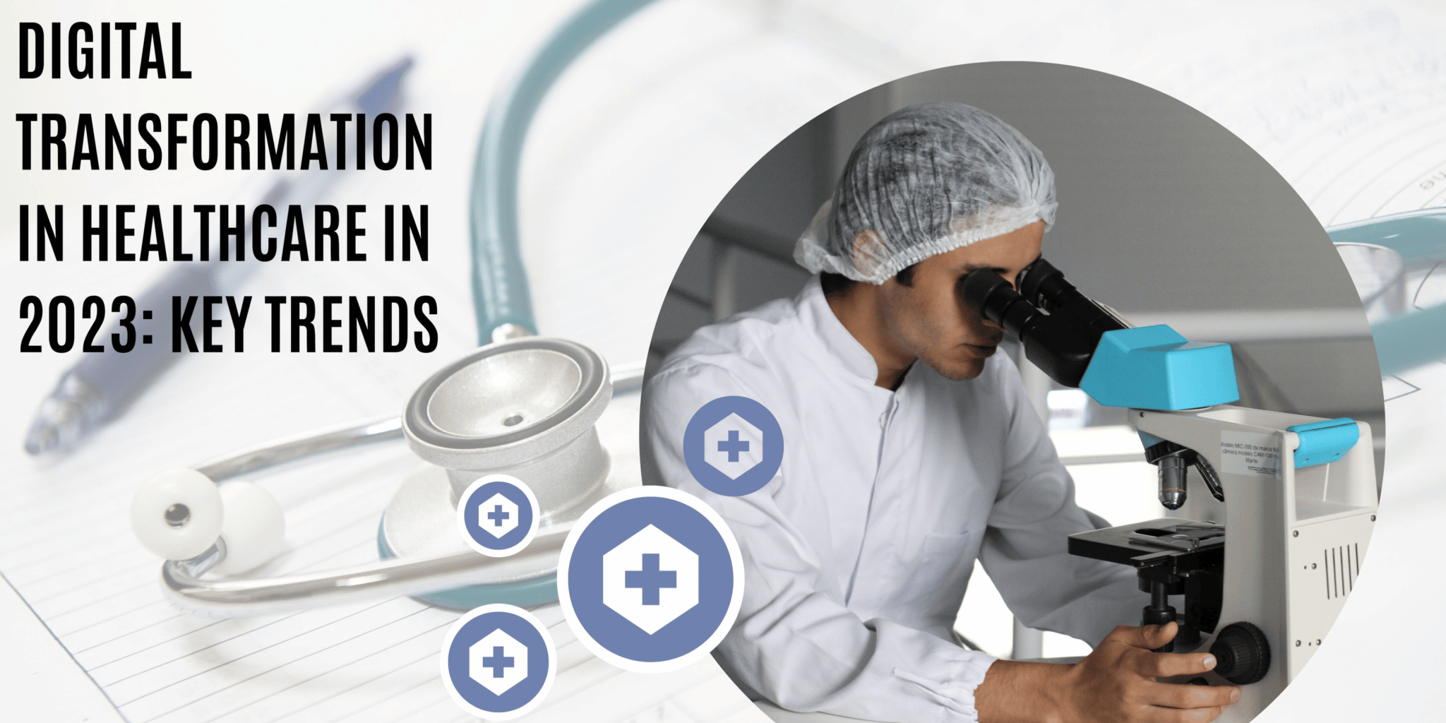 Digital Transformation In Healthcare In 2023: Key Trends - Nano Medic Care
